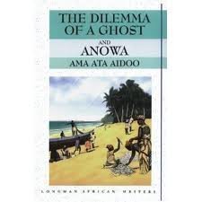 'The Dilemma of a Ghost' and 'Anowa' [Two Plays] (Longman African ...