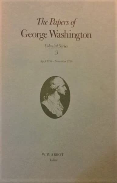 The Papers of George Washington: April-November 1756 (Volume 3) by ...