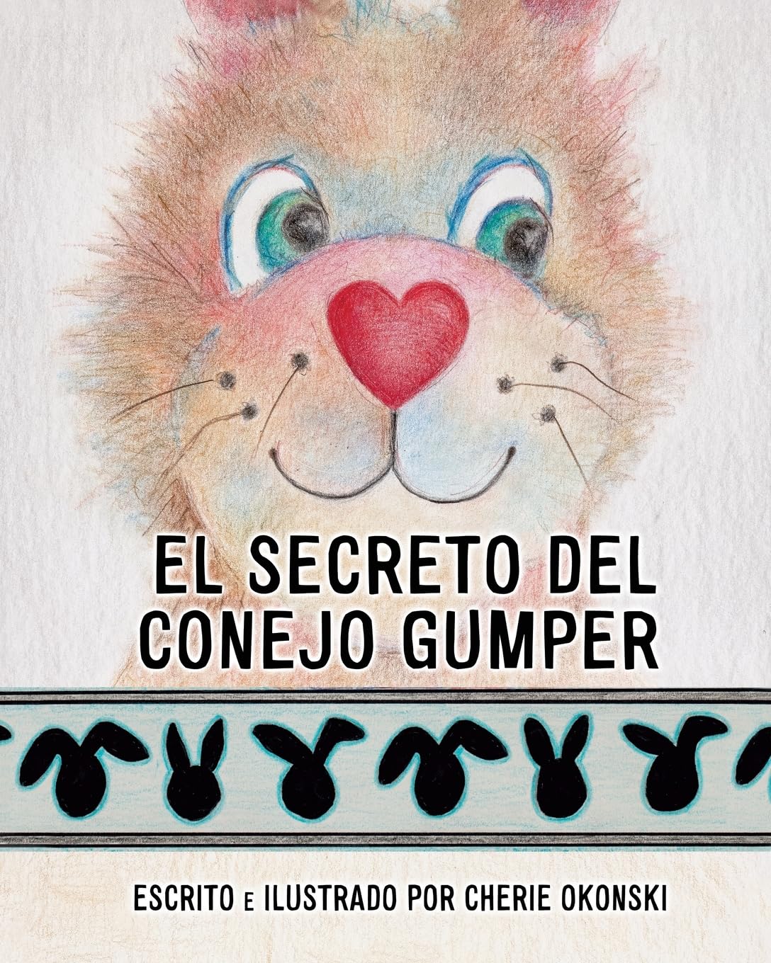 El Secreto del Conejo Gumper (Spanish Edition) by Cherie Okonski ...