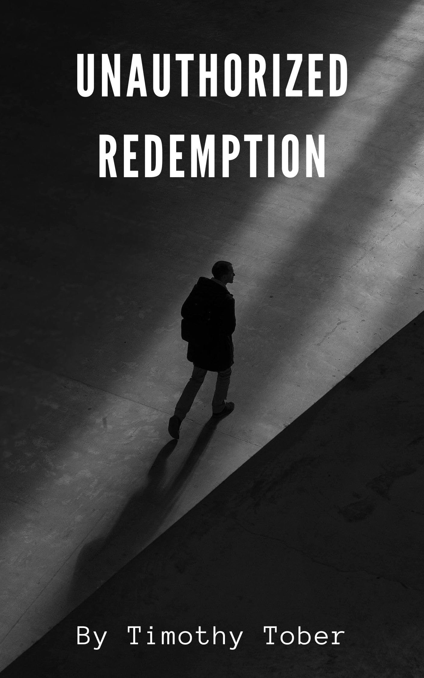 Unauthorized Redemption by Timothy Tober | Goodreads