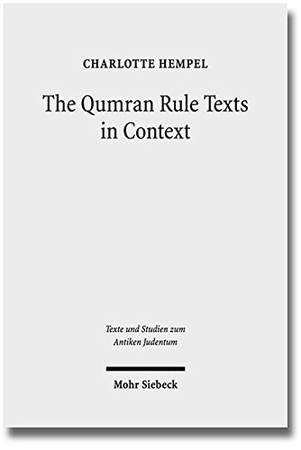 The Qumran Rule Texts in Context: Collected Studies (Texts and Studies ...