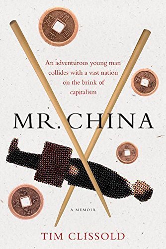 Mr. China: A Memoir by Tim Clissold (2005-02-01) by Tim Clissold ...