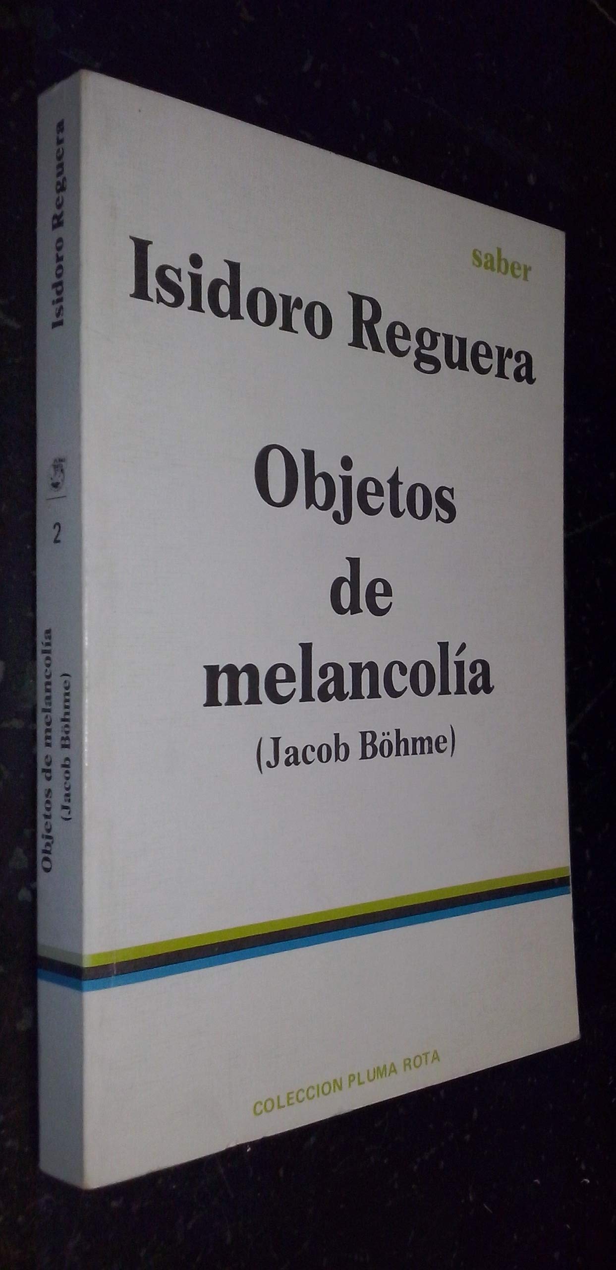 Objetos de melancolía (Jacob Böhme) (Pluma rota. Ensayo) by Isidoro ...