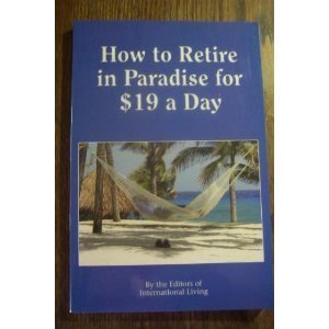 How to Retire in Paradise for 19 Dollars a Day by Emily Furlong | Goodreads