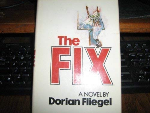The fix by Dorian Fliegel | Goodreads