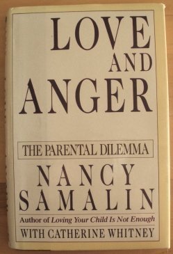 Samalin & Whitney : Love and Anger/the Parental Dilemma by Nancy ...