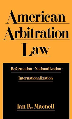 [American Arbitration Law: Reformation--Nationalization ...