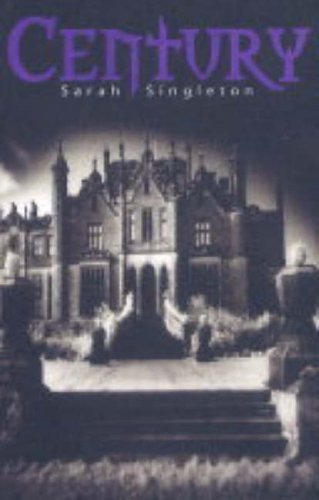 Century by Sarah Singleton (2005-03-07) by Sarah Singleton | Goodreads