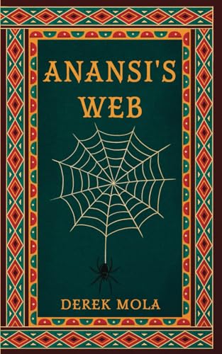 Anansi's Web by Derek Mola | Goodreads