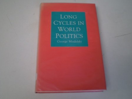 Long Cycles in World Politics by George Modelski | Goodreads