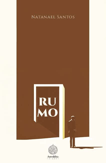 Rumo (Portuguese Edition) by Natanael Santos | Goodreads
