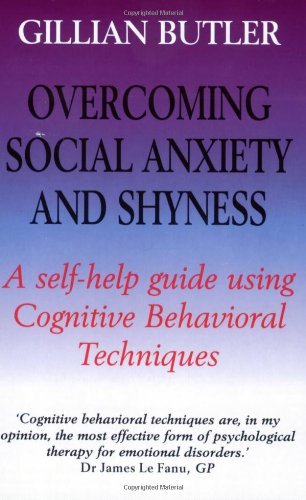 Overcoming Social Anxiety and Shyness: A self-help guide using ...