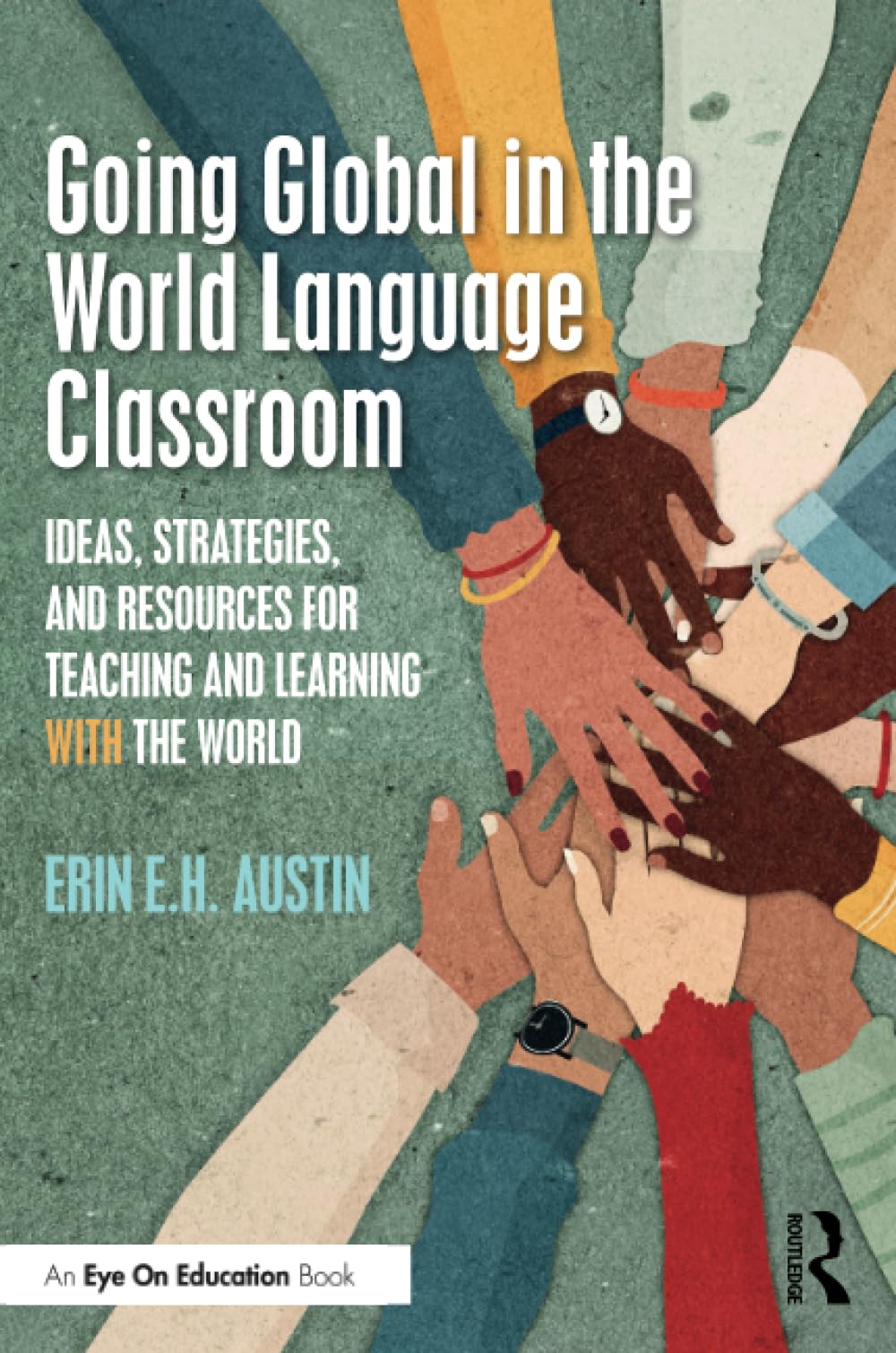 Going Global in the World Language Classroom by Erin Austin | Goodreads