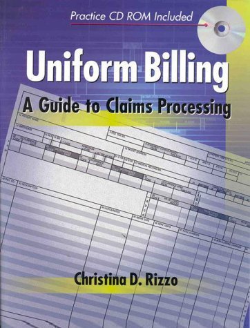 Uniform Billing: A Guide to Claims Processing by Christina D. Rizzo by ...