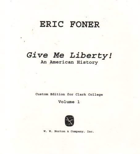 Give Me Liberty!: An American History, Seagull Edition by Eric Foner ...