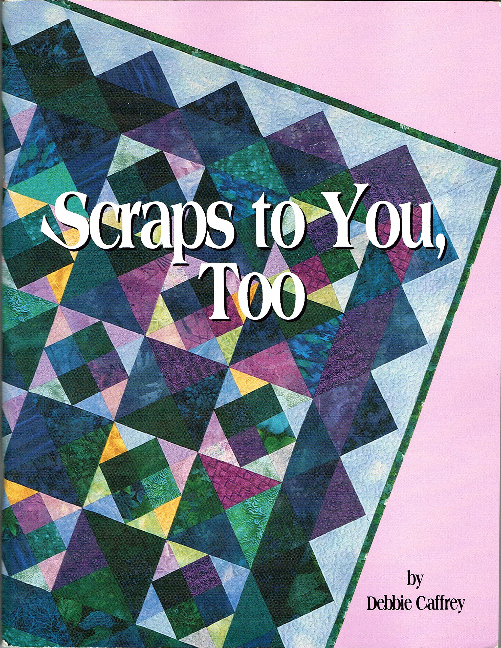 Scraps to You, Too by Debbie Caffrey | Goodreads