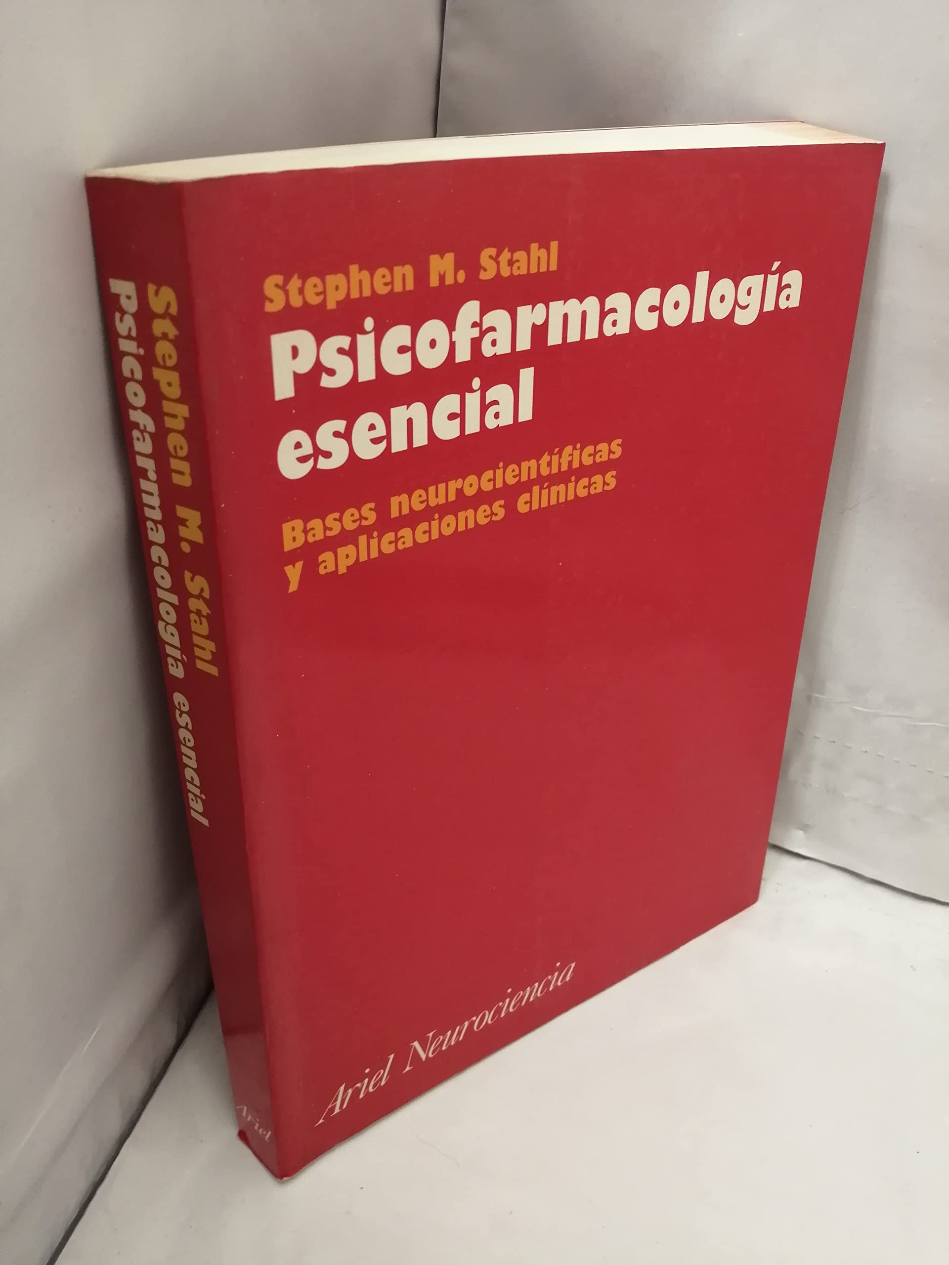 Psicofarmacología esencial: bases neurocientíficas y aplicaciones clínicas by Stephen M. Stahl ...
