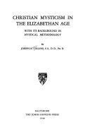 Christian Mysticism in the Elizabethan Age: With Its Background in ...