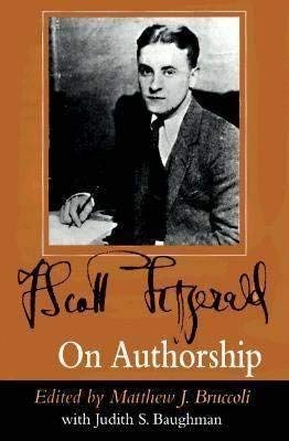 F. Scott Fitzgerald on Authorship by F. Scott Fitzgerald | Goodreads