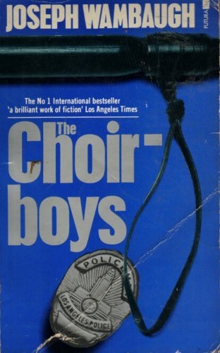 The Choir Boys by Joseph Wambaugh | Goodreads