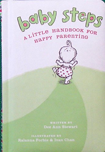 Baby Steps: A Little Handbook for Happy Parenting by Dee Ann Stewart ...