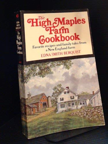 The High Maples Farm Cookbook: Favorite recipes and family tales from a ...