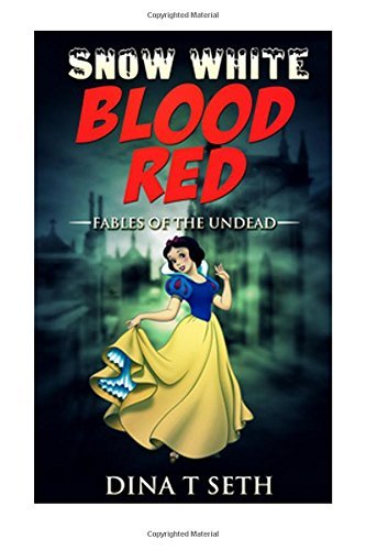 Snow White Blood Red : Fables of the Undead: Volume 3 (zombie books for kids - Fables of the ...
