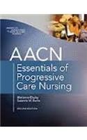 AACN Essentials of Progressive Care Nursing by Chulay | Goodreads