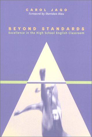Beyond Standards: Excellence in the High School English Classroom by ...