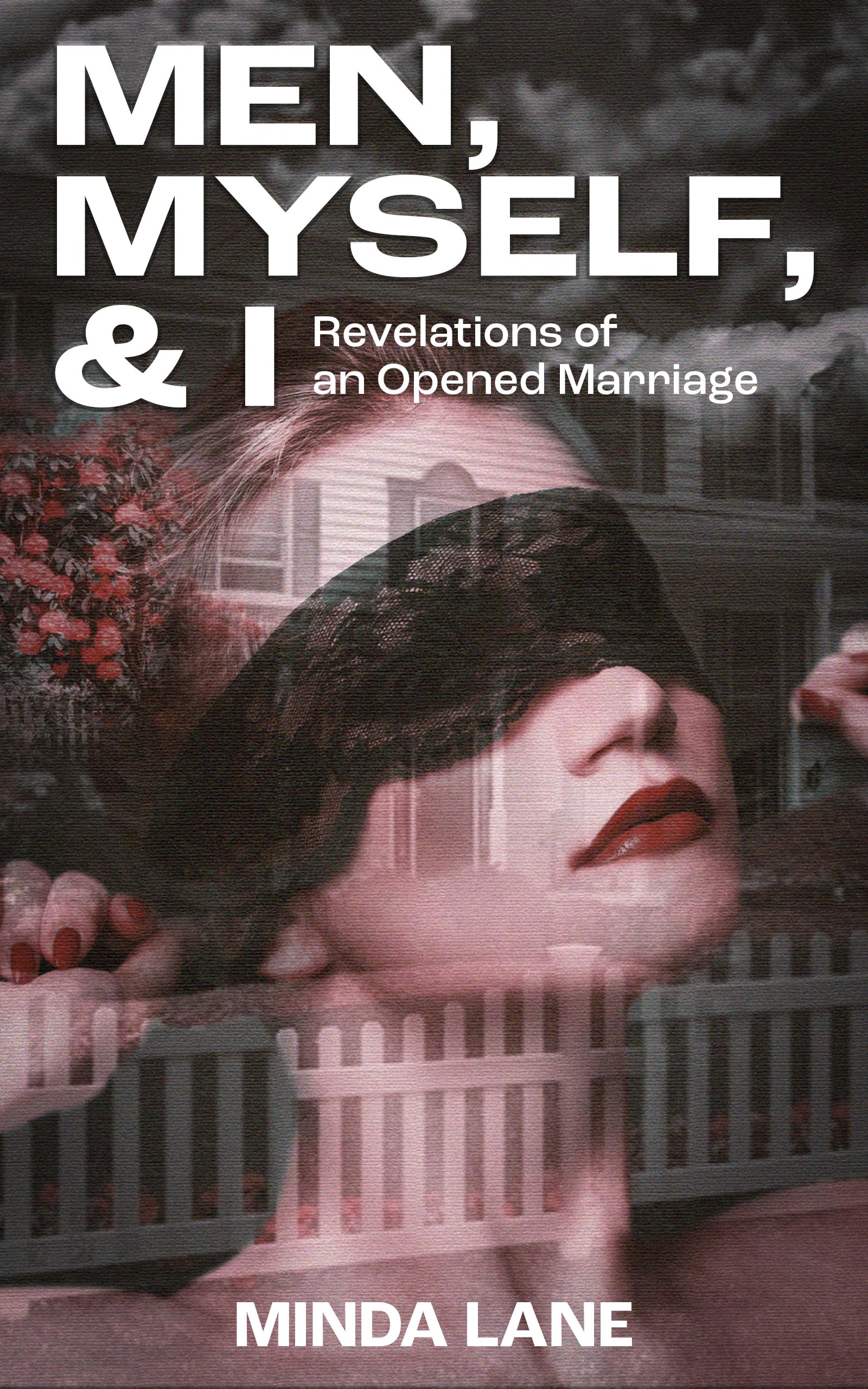 Men, Myself, & I: Revelations of an Opened Marriage by Minda Lane | Goodreads