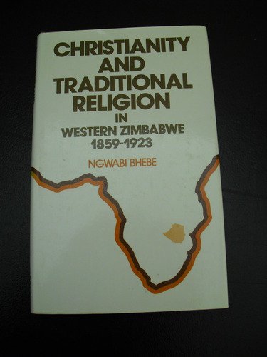 Christianity and Traditional Religion in Western Zimbabwe, 1859-1923 by ...