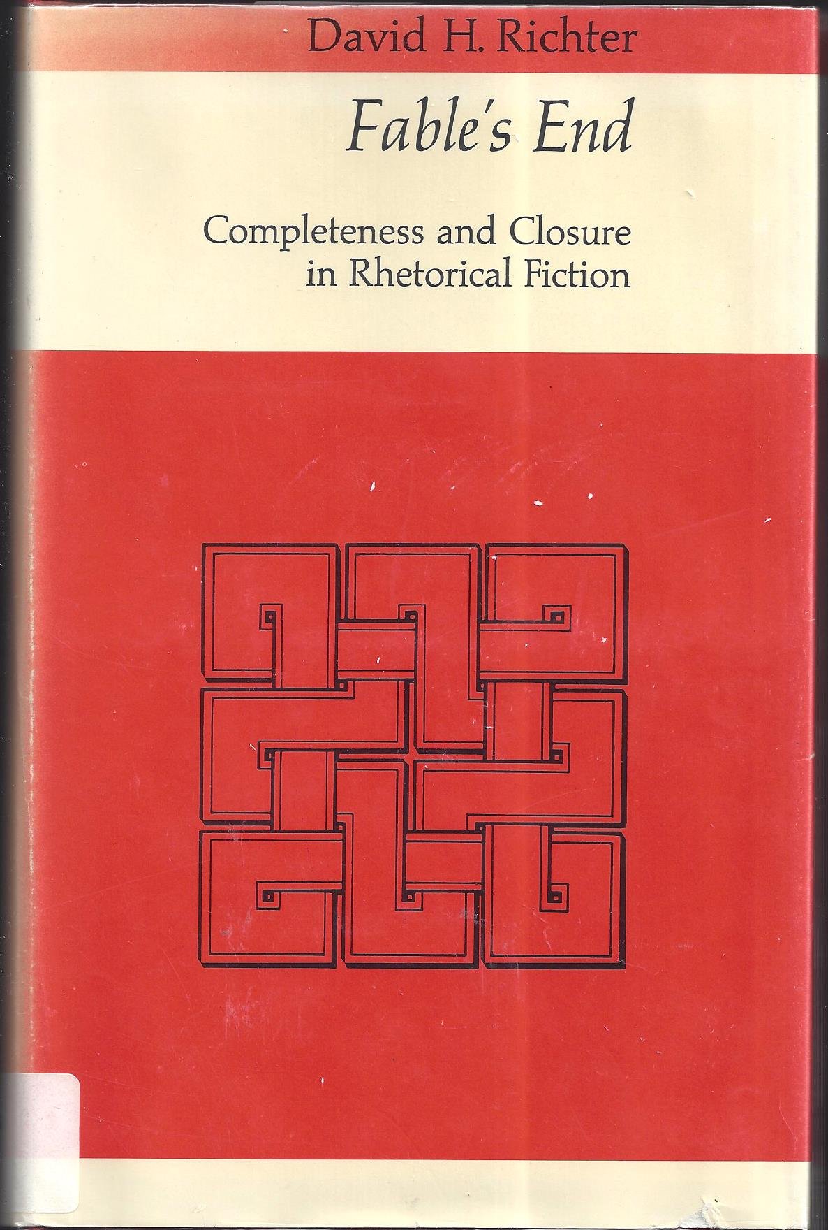 Fable's End: Completeness and Closure in Rhetorical Fiction by David H ...