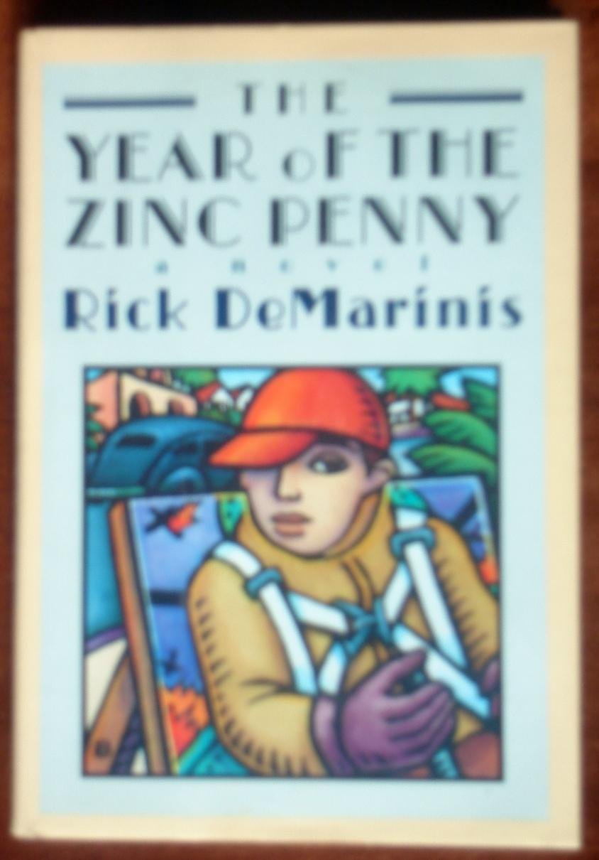 Year of the Zinc Penny by Rick DeMarinis | Goodreads