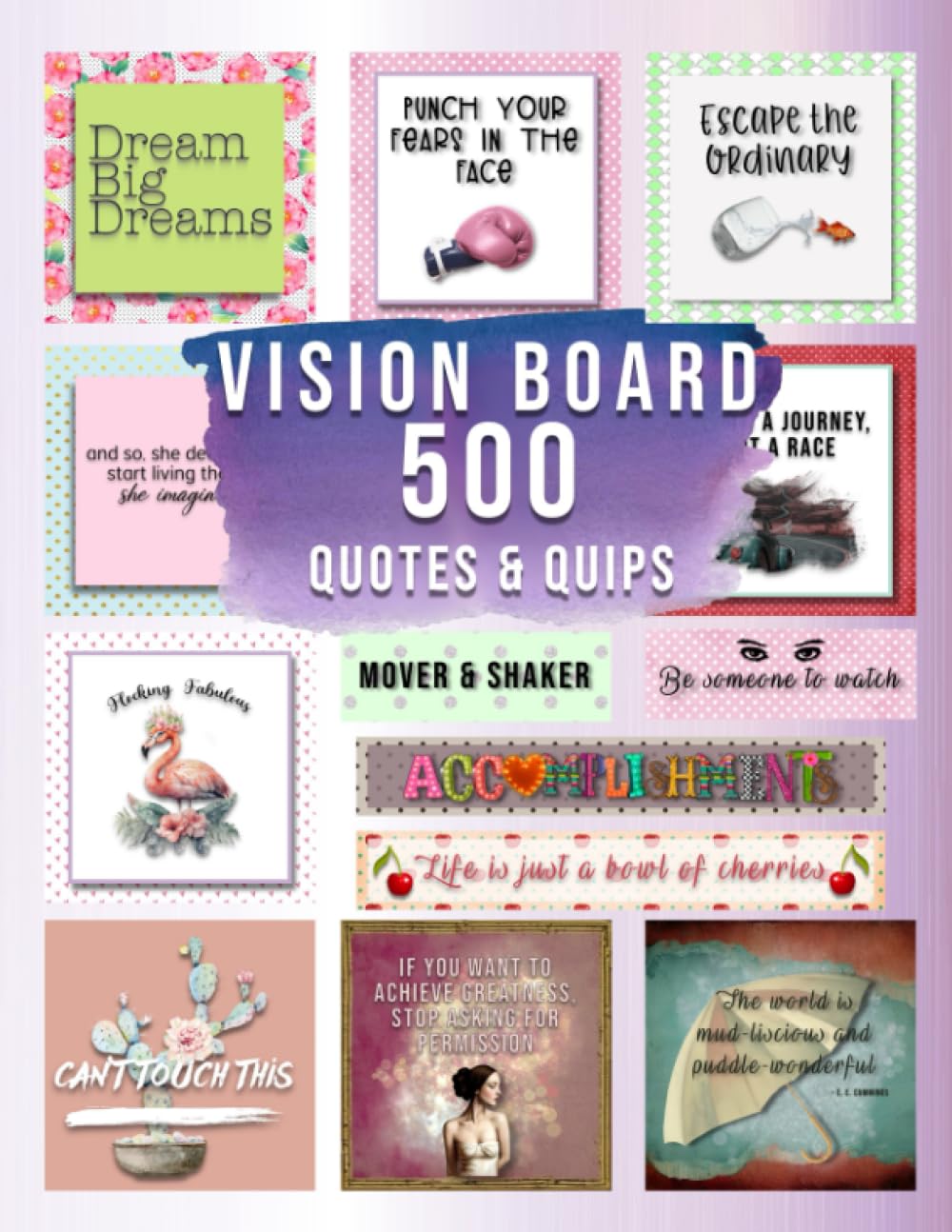 Vision Board Quotes & Quips for Women: 500 Inspirational Words of ...
