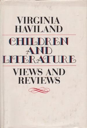 Children and literature: Views and reviews by Virginia Haviland | Goodreads