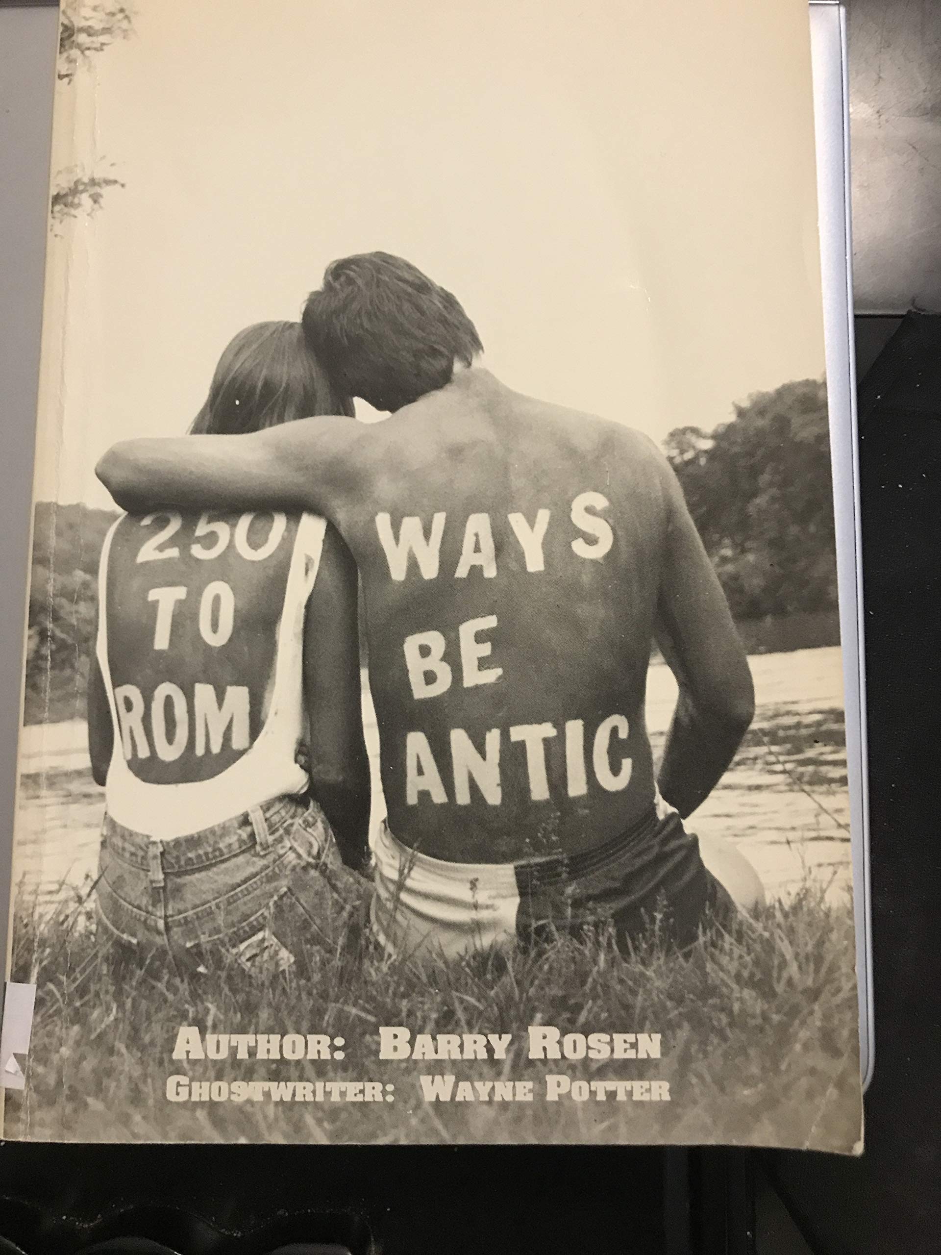 250 Ways to Be Romantic by Barry Rosen | Goodreads