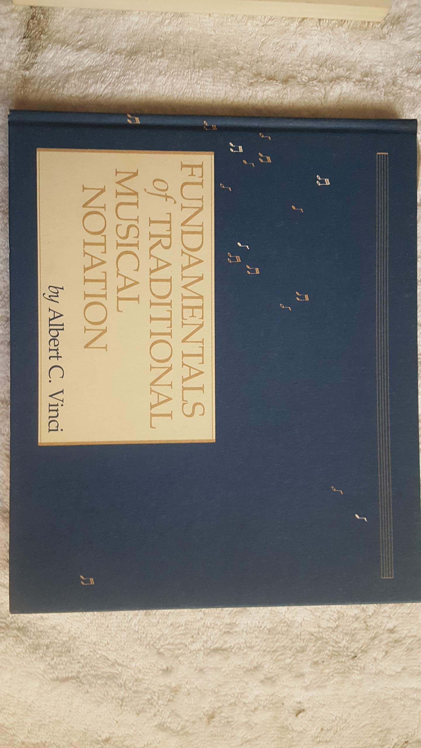 Fundamentals of Traditional Musical Notation by Albert C. Vinci | Goodreads