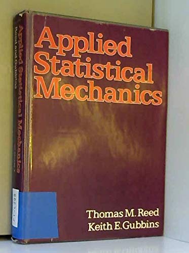 Applied statistical mechanics;: Thermodynamic and transport properties ...