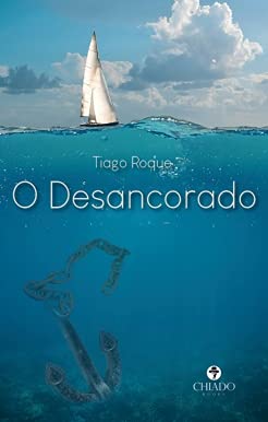 O Desancorado (Portuguese Edition) by Tiago Roque | Goodreads