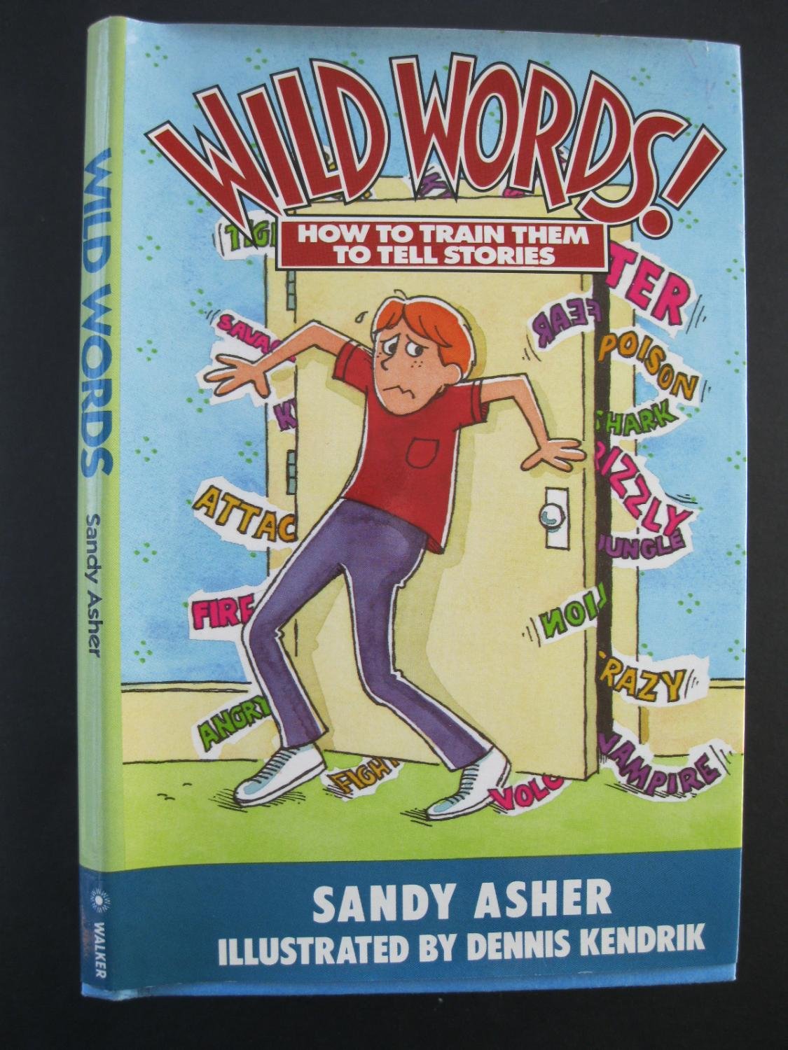 Wild Words: How to Train Them to Tell Stories by Sandy Asher | Goodreads