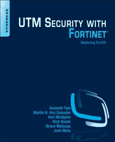 UTM Security with Fortinet: Mastering FortiOS by Tam, Kenneth Published by Syngress 1st (first ...
