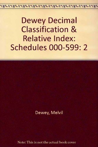 Dewey Decimal Classification & Relative Index: Schedules 000-599 by Melvil Dewey by Melvil Dewey ...