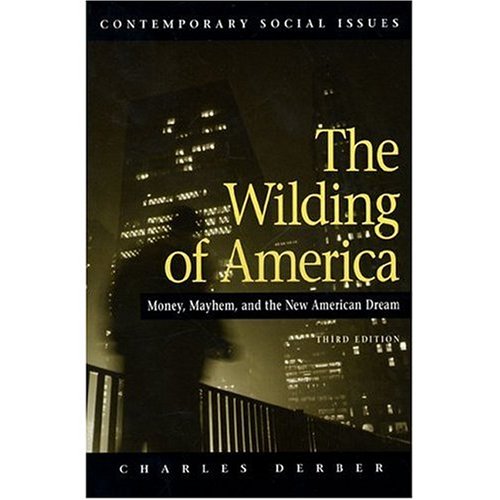 The Wilding of America: Money, Mayhem, and the New American Dream ...