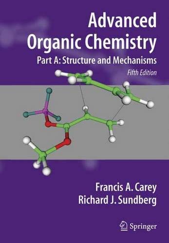 Advanced Organic Chemistry, Part A: Structure and Mechanisms by Francis ...