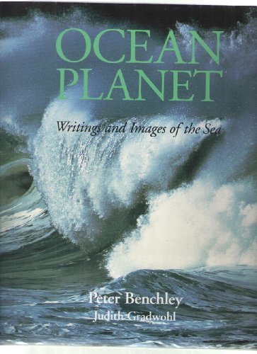 Ocean Planet: Writings and Images of the Sea by Peter Benchley by Peter ...