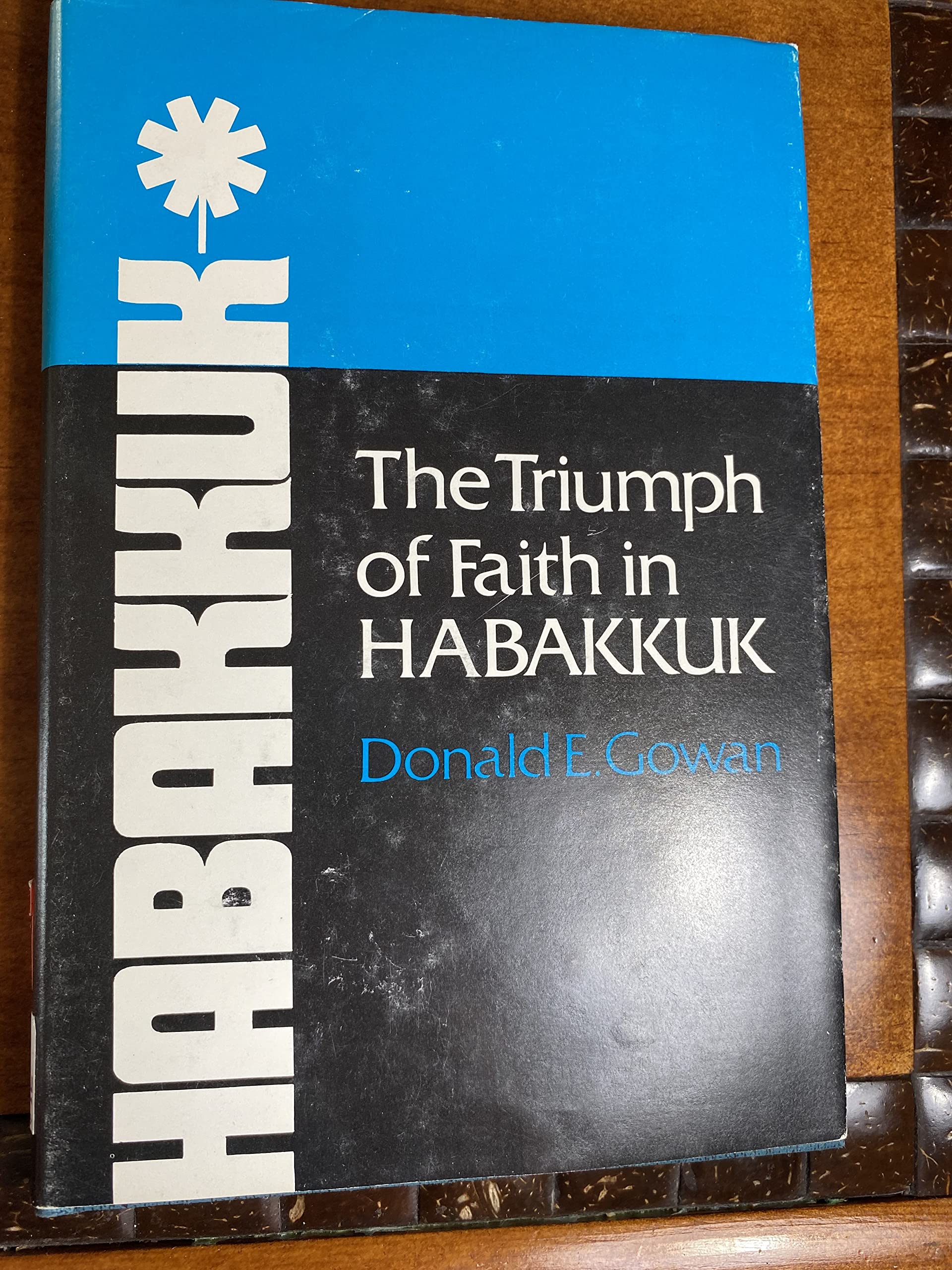 The triumph of faith in Habakkuk by Donald E. Gowan | Goodreads