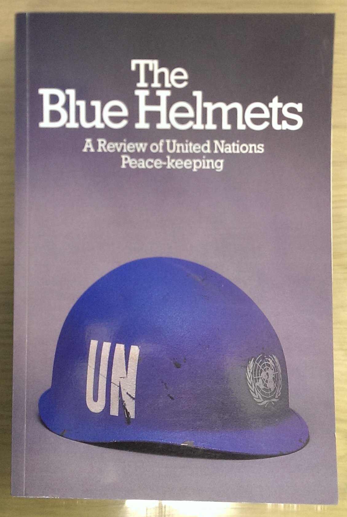 The Blue Helmets: A Review of United Nations Peacekeeping by United ...