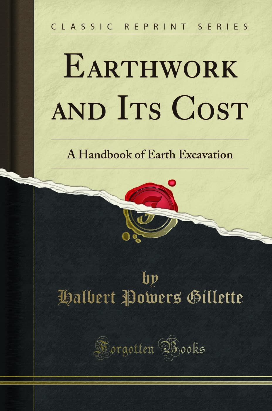 Earthwork and Its Cost: A Handbook of Earth Excavation by Halbert ...
