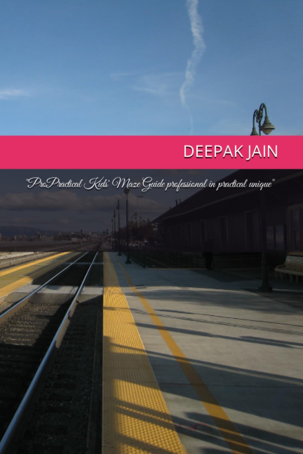 "ProPractical Kids' Maze Guide professional in practical unique" by MR DEEPAK CHAND JAIN | Goodreads