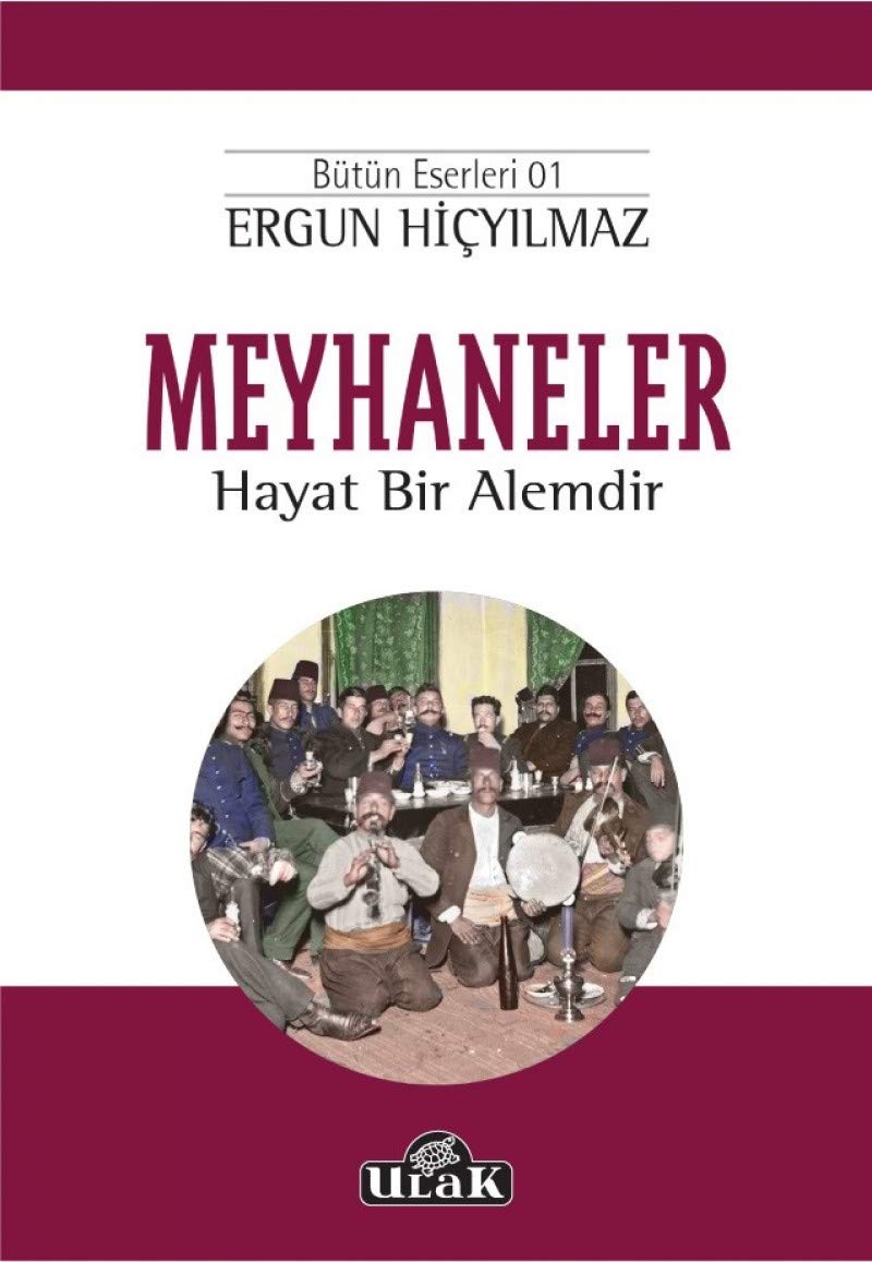 Meyhaneler - Hayat, Bir Âlemdir by Ergun Hicyilmaz | Goodreads